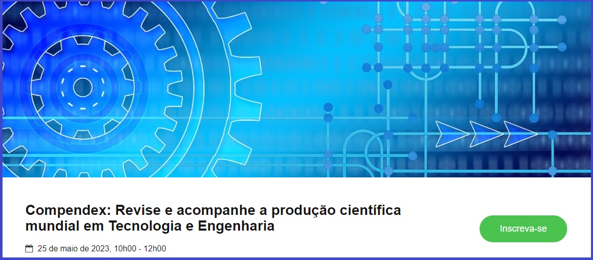 25/05 - 10h | Webinar Compendex – revise e descubra a produção de ...
